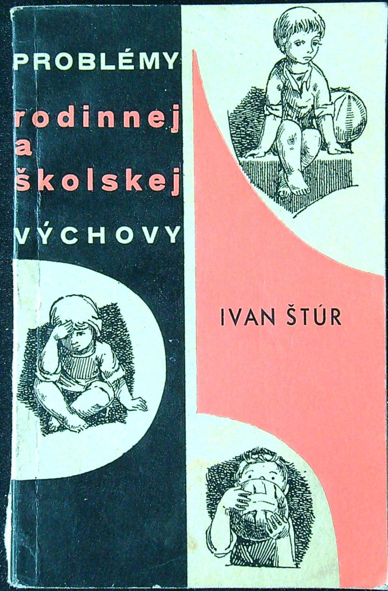 Ivan Štúr - Problémy rodinnej a školskej výchovy