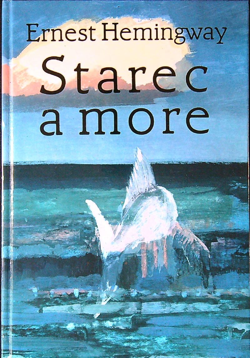 Ernest Hemingway - Starec a more